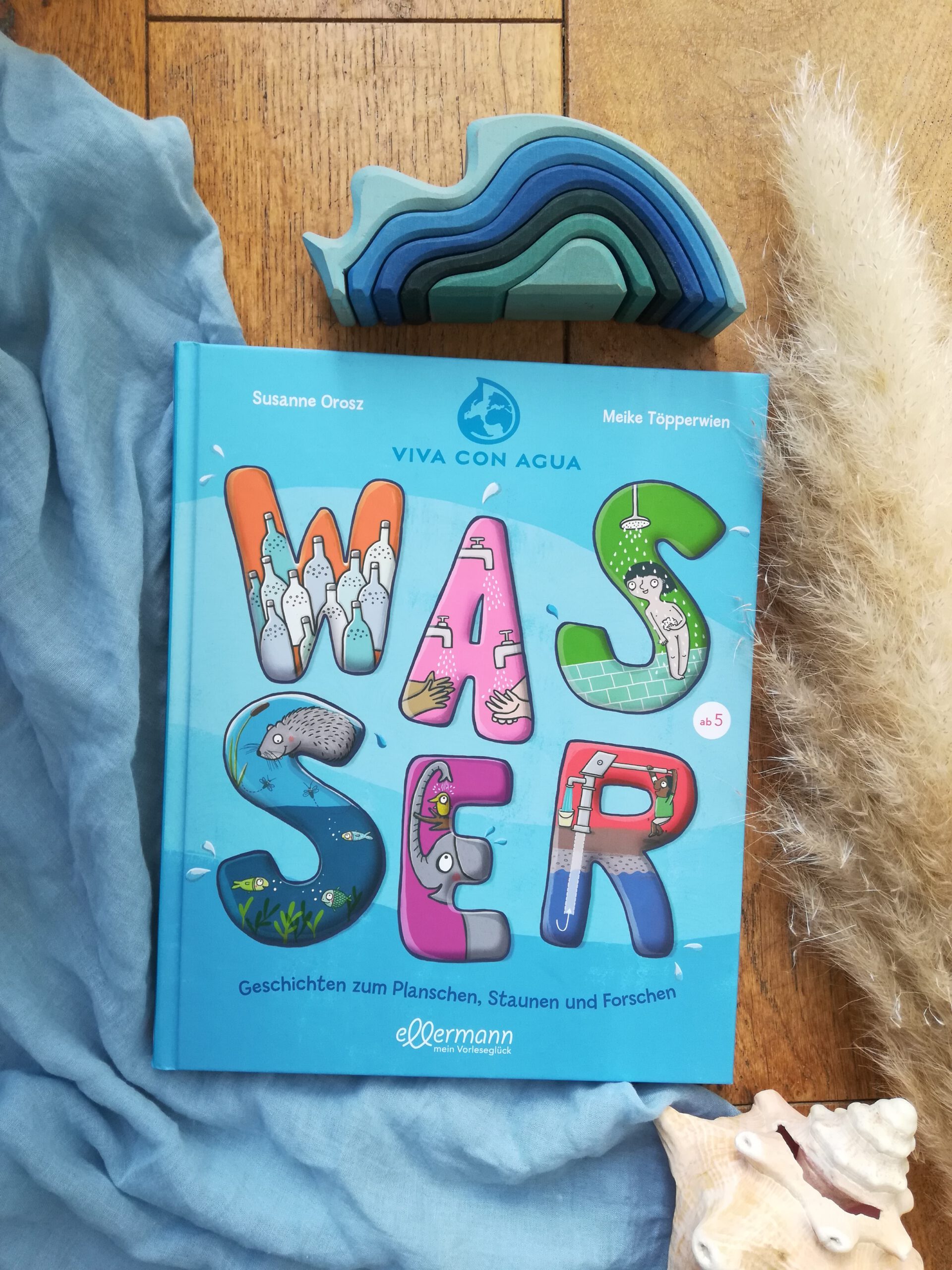 "Wasser. Geschichten zum Planschen, Staunen und Forschen" - Susanne ...